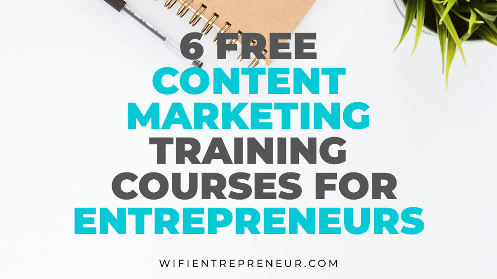 6 Free Content Marketing Training Courses for Entrepreneurs - WiFi ...