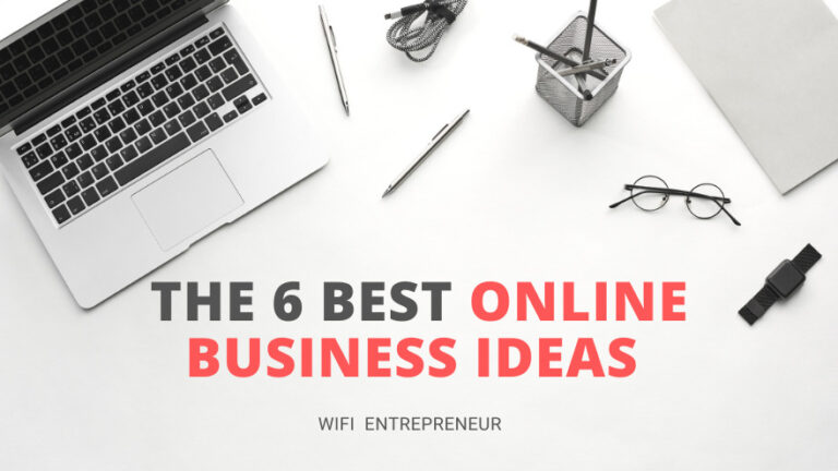 The 6 Best Online Business Ideas - WiFi Entrepreneur